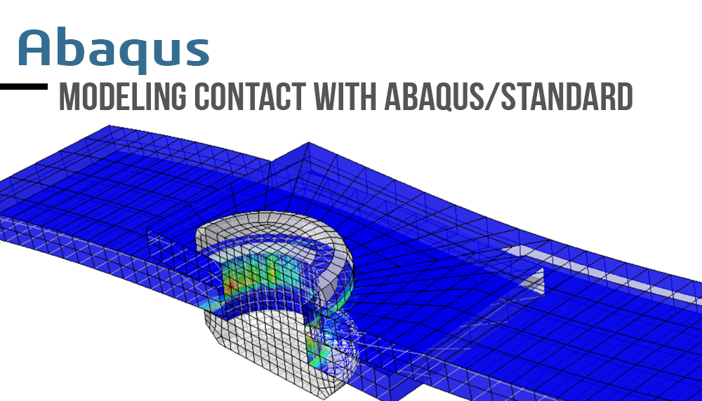 Abaqus: Modeling Contact with Abaqus/Standard Training Course | GoEngineer